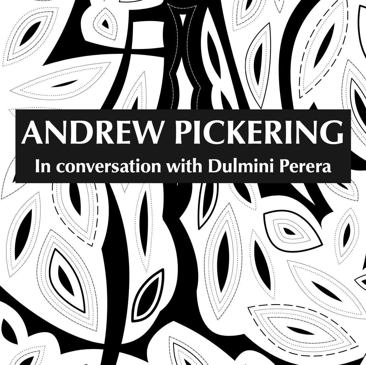 Andrew Pickering and Dulmini Perera in conversation - Enacting ...